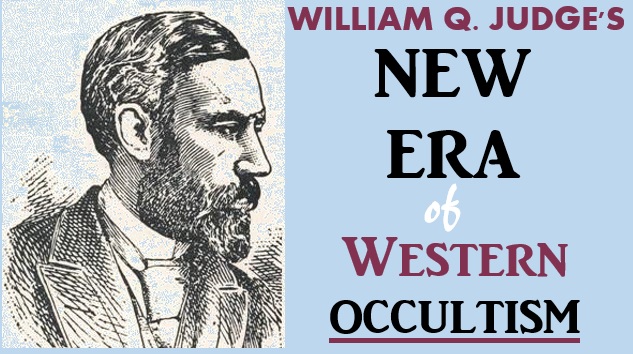 William Q. Judge’s “New Era of Western Occultism” – T H E O S O P H Y