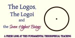 The Logos, The Logoi, and The Seven Highest Beings – T H E O S O P H Y